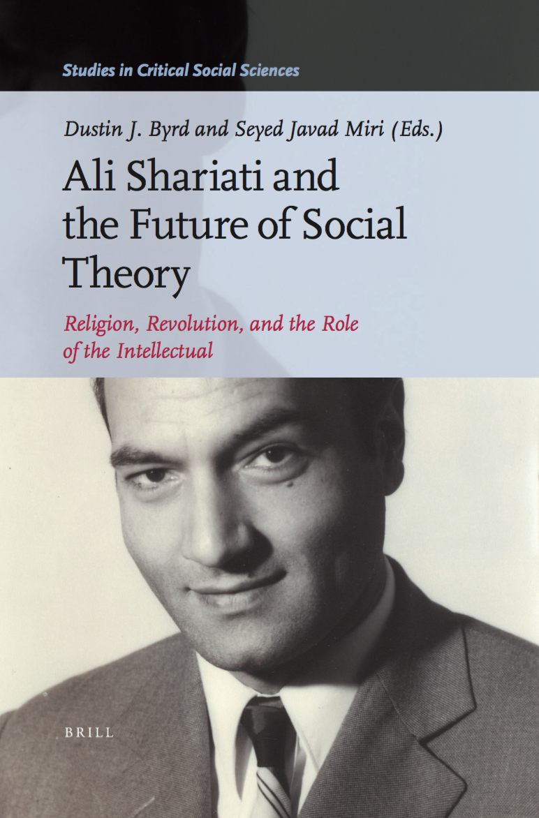 Out Now: Ali Shariati and the Future of Social Theory: Religion ...