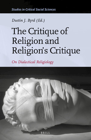 Now Available: The Critique of Religion and Religion’s Critique: On ...