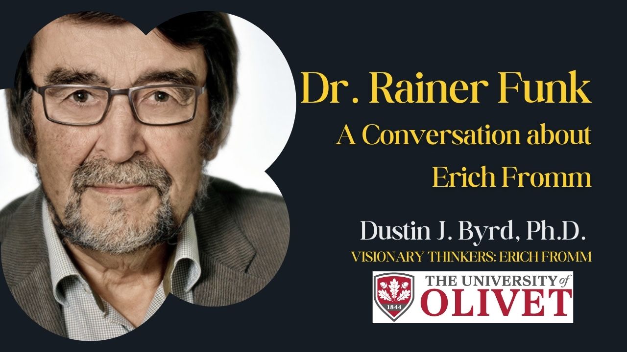 Talking Erich Fromm with Dr. Rainer Funk – Dustin J. Byrd, Ph.D.
